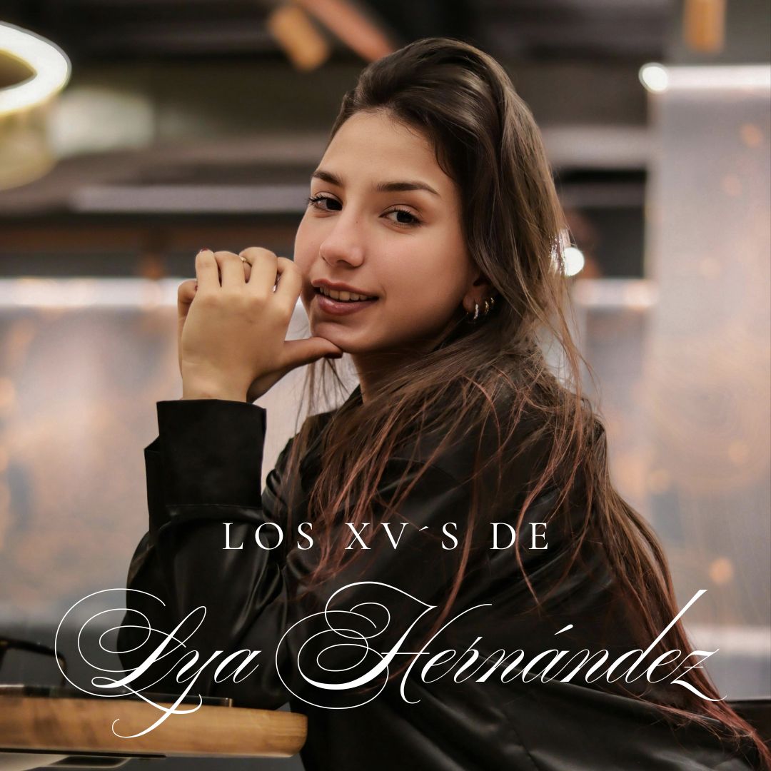 Lya Hernández - ¡MIS XV AÑOS!